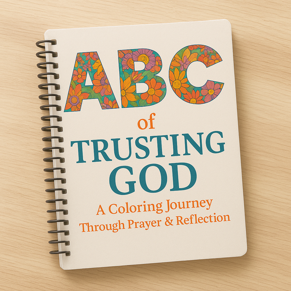 ABCs of Trusting God: A Coloring Journey Through Prayer & Reflection ...